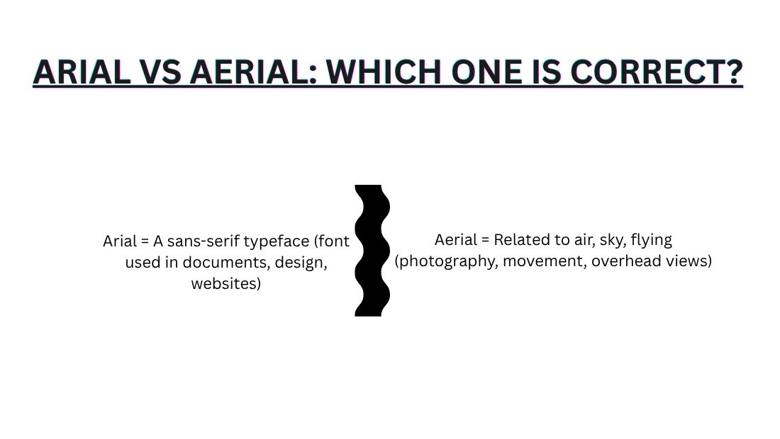 Arial vs Aerial: Which One Is Correct?